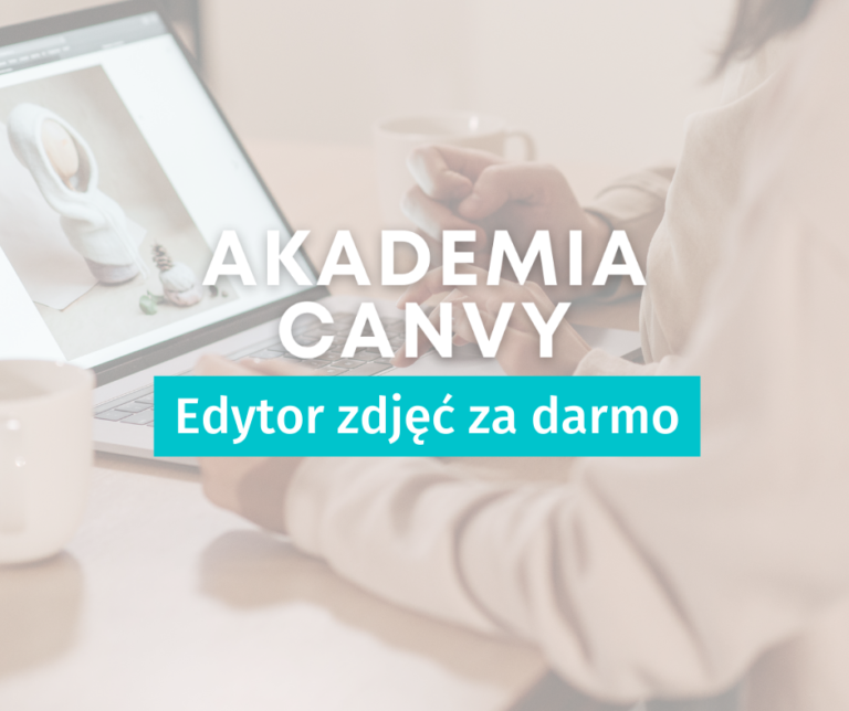 Edytor zdjęć za darmo – Canva jako prosty program do obróbki online